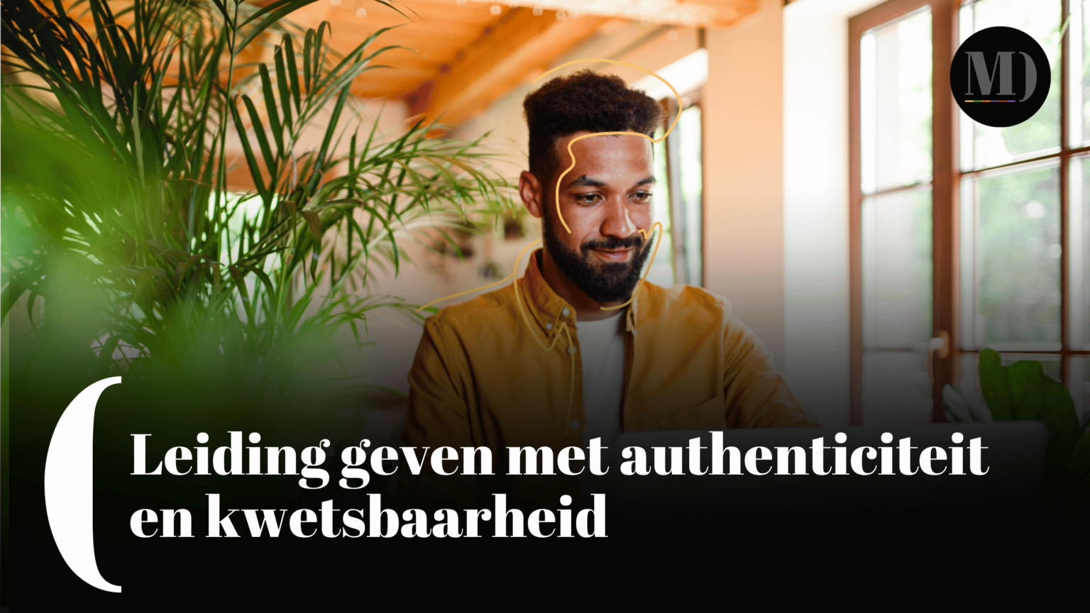 Leiding geven met authenticiteit en kwetsbaarheid